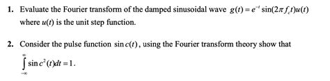 Solved 1 Evaluate The Fourier Transform Of The Damped