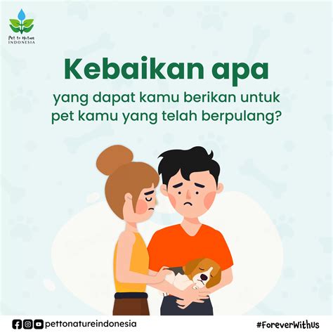 Kindness Given To The Pet Who Passed Away Pet To Nature Pusat Bio