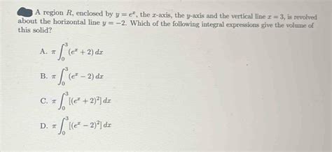 solved a region r enclosed by y e x the x axis the y axis and the