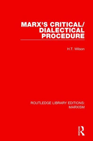 Marxs Criticaldialectical Procedure By H Wilson Paperback Barnes And Noble®