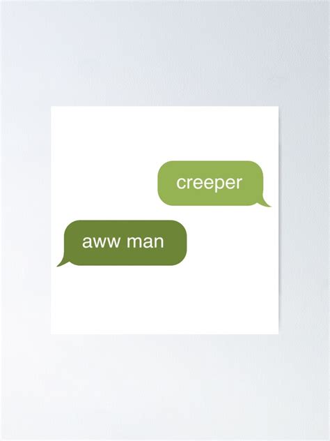 Creeper Aww Man Meme Poster By Alexcrewe Redbubble