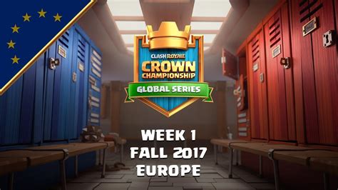 Clash Royale Crown Championship Eu Top 10 Week One Fall 2017