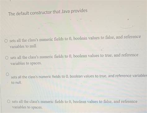 Solved The Default Constructor That Java Provides O Sets All Chegg Com