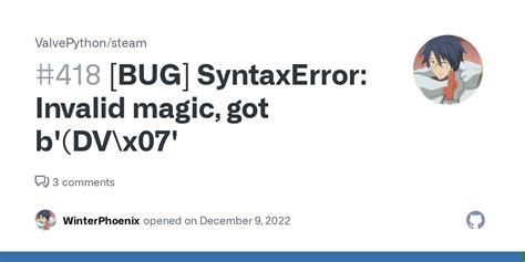 Bug Syntaxerror Invalid Magic Got Bdvx07 · Issue 418 · Valvepythonsteam · Github