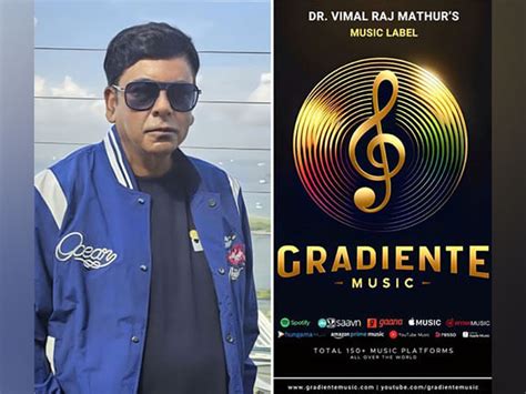 Dr Vimal Raj Mathur Launches Music Company Gradiente Music Which Will