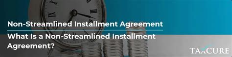 Non Streamline Installment Agreements For Balances Over 50000