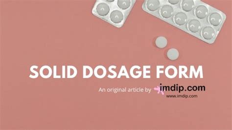 Solid Dosage Form Definitiontypes Excipient Imdip Be A Smart