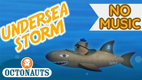 Octonauts The Undersea Storm [no Music] Youtube