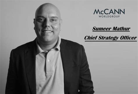 Mccann Worldgroup Appoints Sumeer Mathur As Chief Strategy Officer Advertising Reporter