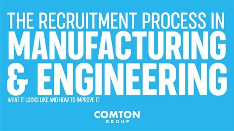The Recruitment Process In Manufacturing And Engineering What It Looks
