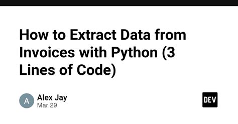 How To Extract Data From Invoices With Python 3 Lines Of Code Dev