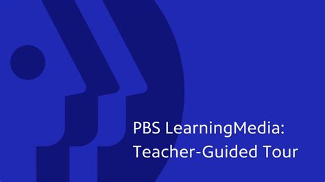 Teacher Guided Tour Of Pbs Learningmedia Pbs Learningmedia Tutorials