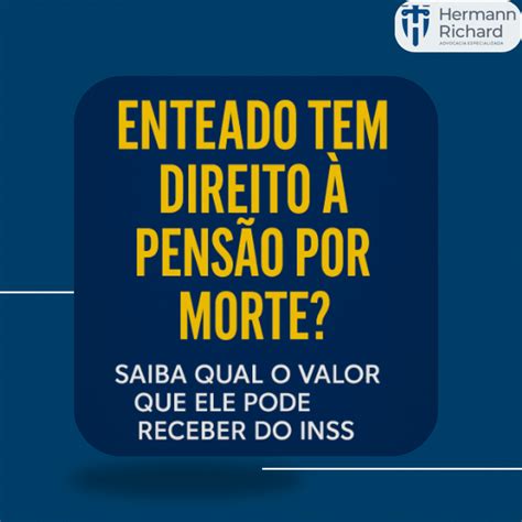Enteado Tem Direito À PensÃo Por Morte Saiba Qual O Valor Que Ele Pode