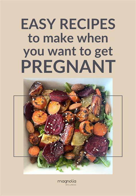 Easy Recipes To Make When You Want To Get Pregnant — Magnolia Wellness