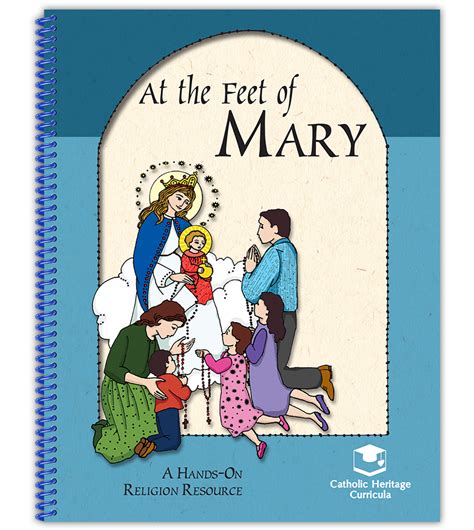 At The Feet Of Mary Book Catholic Heritage Curricula