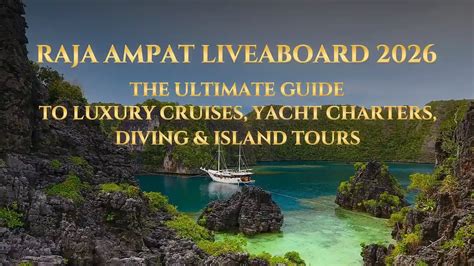 Raja Ampat Liveaboard 2026 The Ultimate Guide To Luxury Cruises Yacht Charters Diving