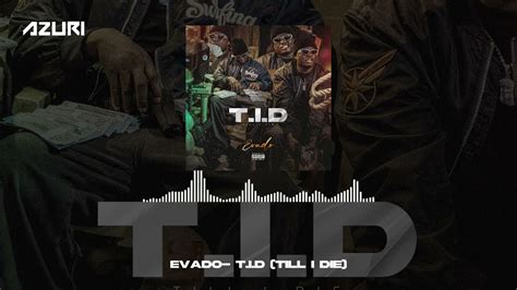 Evado T I D [till I Die] Official Audio Youtube