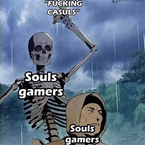 Fucking Casuls R Darksoulsmemes