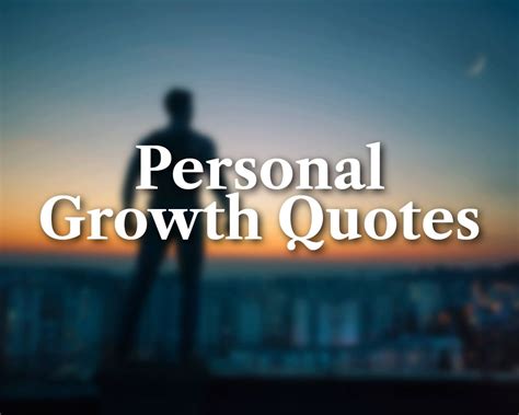 63 Powerful Personal Growth Quotes To Fuel Your Journey The Inspiring