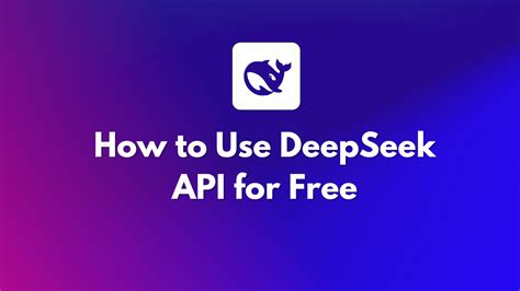 Como Usar A Api Deepseek Gratuitamente Um Guia Passo A Passo
