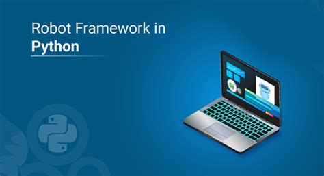All You Need To Know About Robot Framework With Python By Wajiha