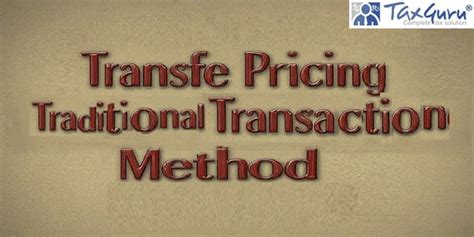 Transfer Pricing Traditional Transaction Methods Cost Plus Method