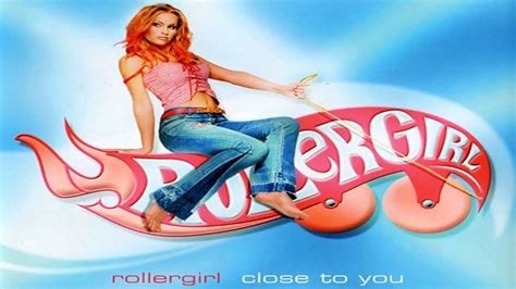 Rollergirl Close To You 2001 Youtube Rollergirl Close To You 2001 Youtube