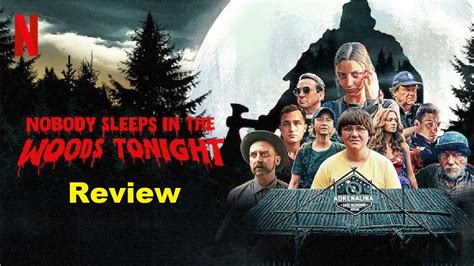 Nobody Sleeps In The Woods Tonight Review Youtube