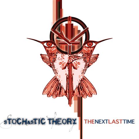 The Next Last Time Stochastic Theory