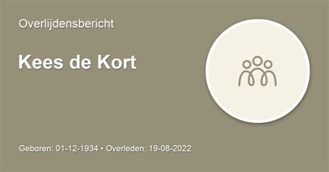 Kees De Kort 19 Augustus 2022 • Overlijdensbericht En Condoleances Mensenlinq