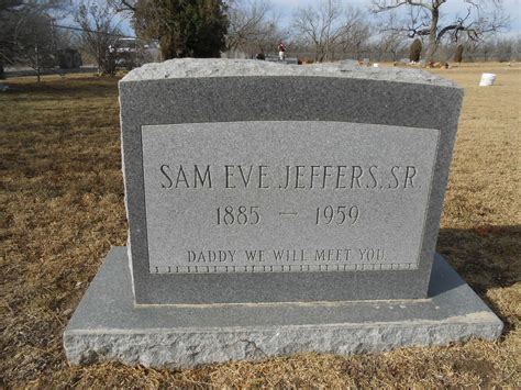 Sam Eve “sammie” Jeffers Sr 1885 1959 Find A Grave Memorial