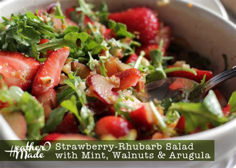 Heather O Made Strawberry Rhubarb Salad With Mint Walnuts And Arugula