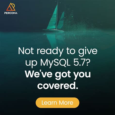 Percona On Linkedin Post Eol Mysql 57 Support Not Ready To Give Up Mysql 57