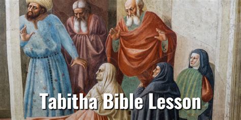 Tabitha Bible Lesson With Key Meaning And Scripture Verseslords Library