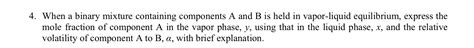 Solved When A Binary Mixture Containing Components A And Chegg