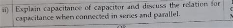 Ii Explain Capacitance Of Capacitor And Discuss The Relation For