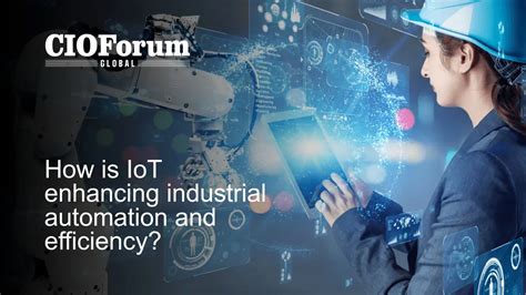 Revolutionizing Industrial Automation How Iot Enhances Efficiency