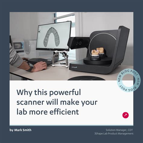 This Scanner Will Make Your Lab More Efficient 3shape Blog
