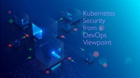 Demystifying Kubernetes Security A Devops Perspective By Shazia Imam