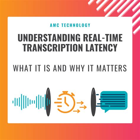 Real Time Transcription Latency What Is It And How To Optimize