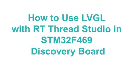 How To Use Lvgl With Rt Thread Studio In Stm F Discovery Board Youtube