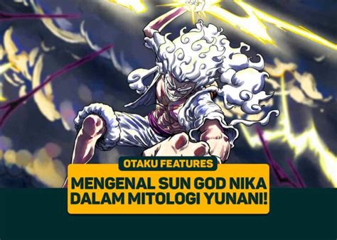 One Piece Mengenal Sun God Nika Dalam Mitologi Yunani Greenscene