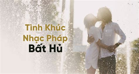 Những Bản Nhạc Pháp Tuyển Chọn Hay Nhất Mọi Thời Đại Nhạc Ngoại