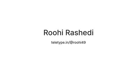 Roohi Rashedi — Teletype