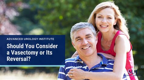 Should You Consider A Vasectomy Or Its Reversal Advanced Urology