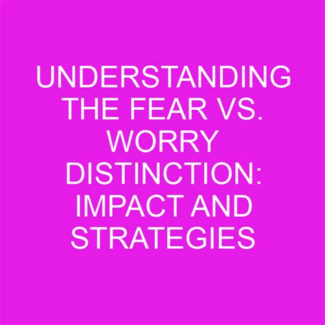 What Is Fear Vs Worry At Levi Gether Blog