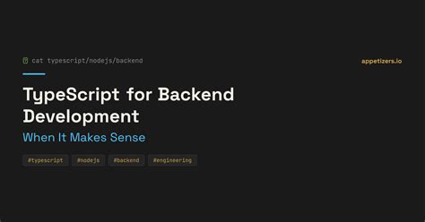 Typescript For Backend Development — When It Makes Sense