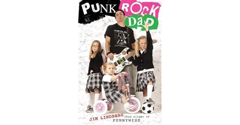 Punk Rock Dad No Rules Just Real Life By Jim Lindberg