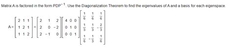 Solved Matrix A ﻿is Factored In The Form Pdp 1 ﻿use The