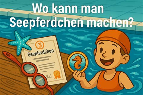 Wo Kann Man Seepferdchen Machen Der Weg Zum Sicheren Schwimmen